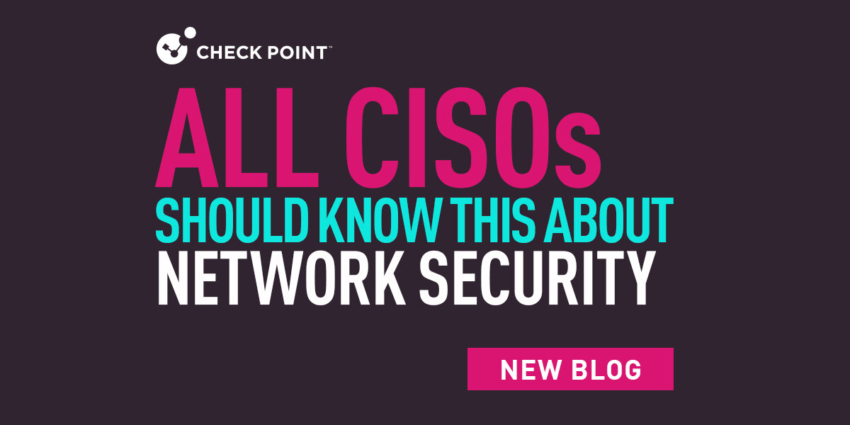 All CISOs should know this about cloud network security - Check Point Blog
